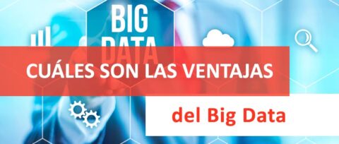 Cuáles son las ventajas del Big Data | Mis Cursos y Formación