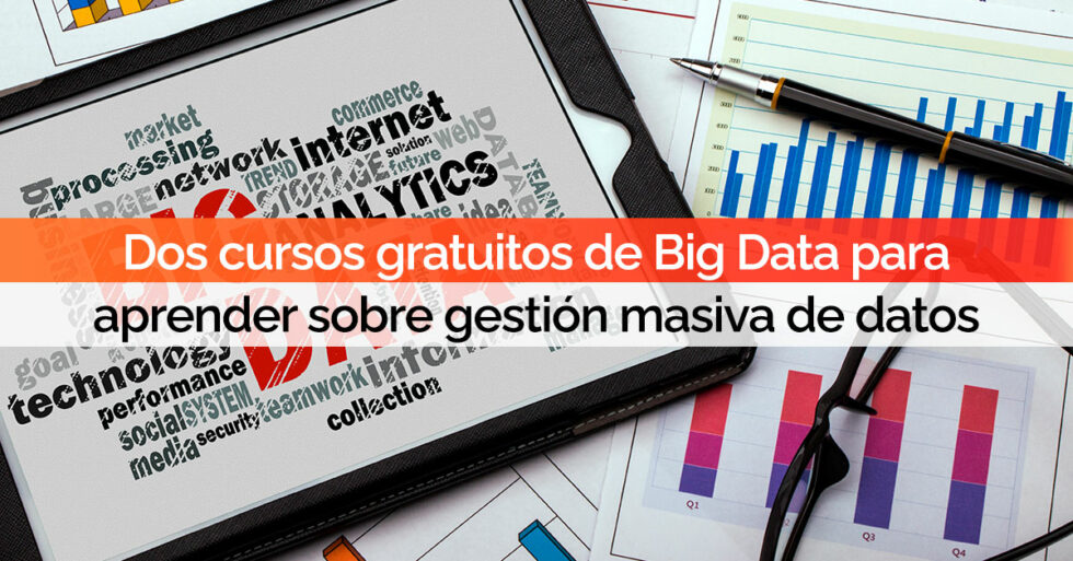 Dos cursos gratuitos de Big Data para aprender sobre la gestión masiva ...